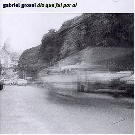 Grossi Gabriel Diz Que Fui Por Aí Amazon Music