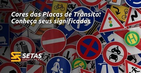 Cores das Placas de Trânsito Conheça seus significados