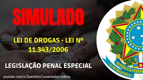 Simulado Lei de Drogas Lei nº 11 343 2006 Legislação Penal