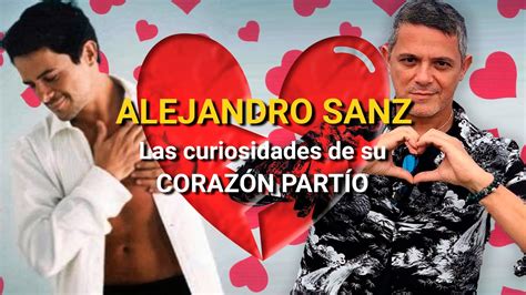 Alejandro Sanz Coraz N Part O Su Canci N M S Bonita Youtube