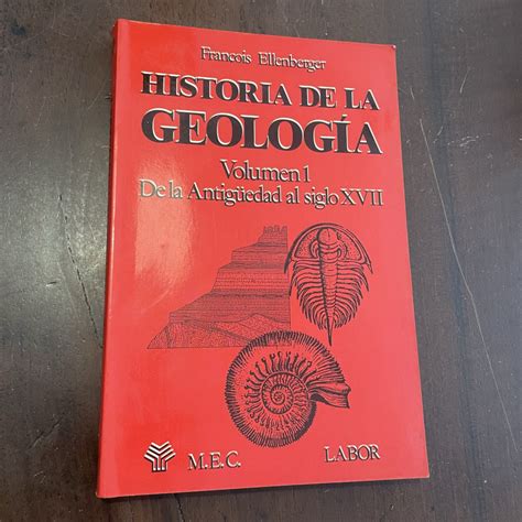 Historia de la Geología Volumen 1 De la Antigüedad al siglo XVII