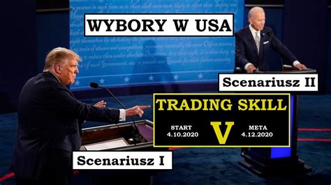 Wybory Prezydenckie W USA 2 Scenariusze Trading Skill V YouTube