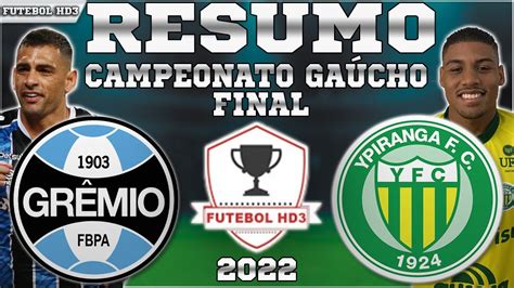 GRÊMIO VENCE O YPIRANGA POR 2 A 1 E É PENTACAMPEÃO GAÚCHO YouTube