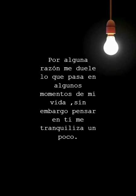Frase 509001 Por alguna razón me duele lo que pasa en algunos