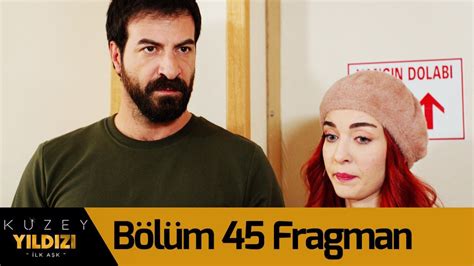 Kuzey Yıldızı İlk Aşk dizisi 45 Bölüm Fragmanı Kuzey Yıldızı İlk Aşk