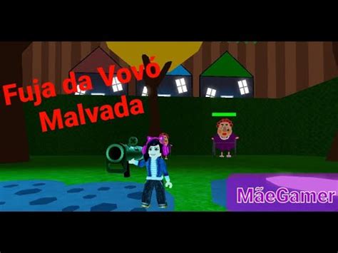 Roblox Fuja Da Vov Malvada Escape Evil Grandma Roblox