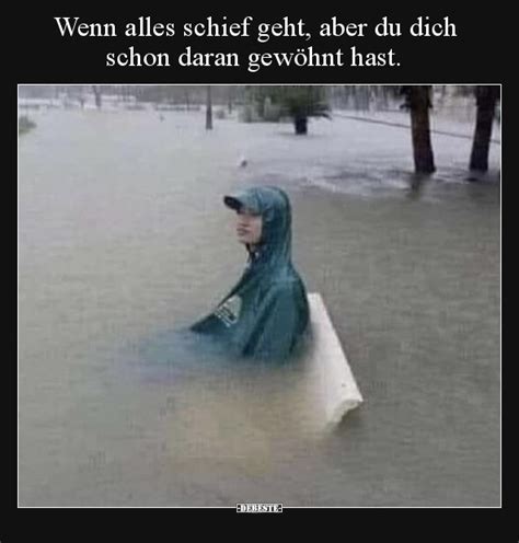 Wenn alles schief geht aber du dich schon daran gewöhnt hast DEBESTE de