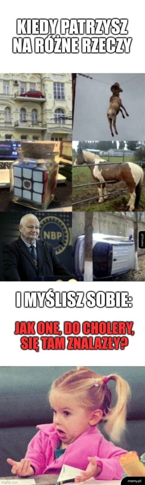 Nie wiem ale się domyślam Memy pl