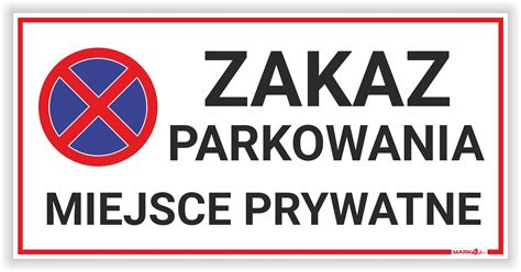 Zakaz Parkowania Miejsce Prywatne Tabliczka PCV Szyldy Cena