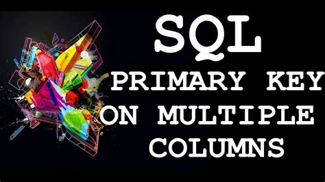 Sql How To Create Primary Key On Multiple Columns In New Table Using