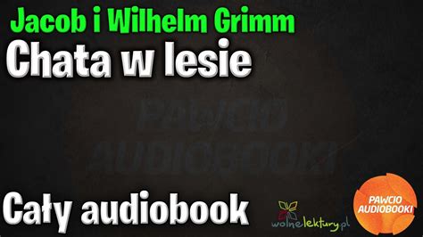 Chata w lesie Cały audiobook Jacob i Wilhelm Grimm Audiobook za