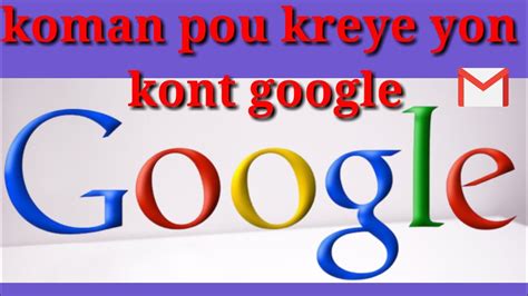 Koman Pou Kreye Yon Kont Google YouTube