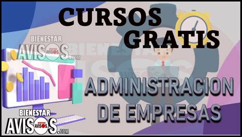 Cursos gratis administración de empresas noviembre 2024 Avisos