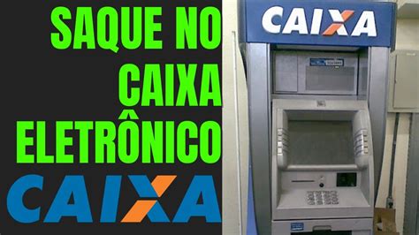 Como FAZER SAQUE no caixa eletrônico da Caixa Econômica Federal Passo