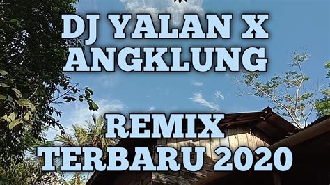 Dj Yalan X Angklung Viral Tiktok Remix Terbaru September 2020 YouTube
