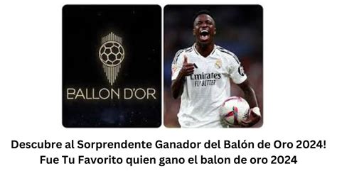 Descubre Al Sorprendente Ganador Del Bal N De Oro Fue Tu Favorito