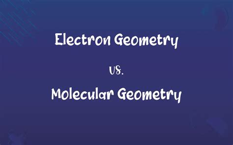 Electron Geometry Vs Molecular Geometry Know The Difference