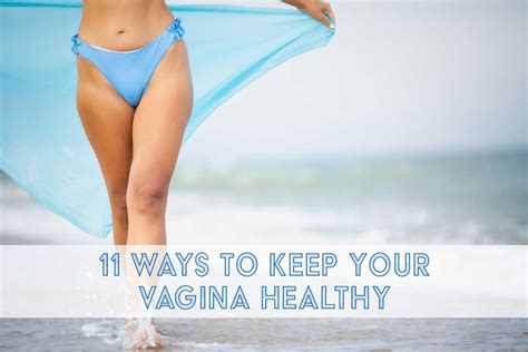 11 Ways To Keep Your Vagina Healthy Simple Easy Tips