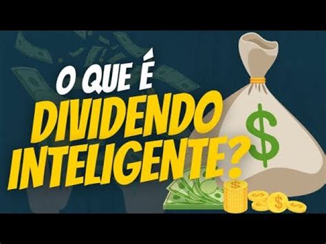 O QUE É DIVIDENDO INTELIGENTE Confira nesse vídeo YouTube