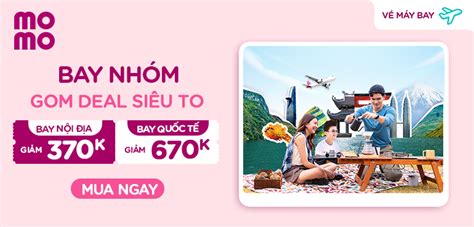 Deal to khi bay nhóm Vé máy bay quốc tế giảm 670 000Đ nội địa giảm