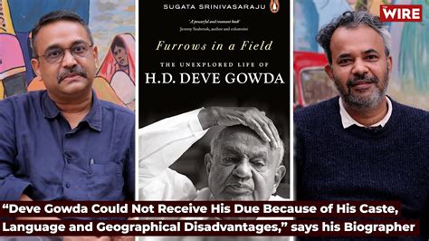 Deve Gowda Could Not Receive His Due Because Of His Caste Language