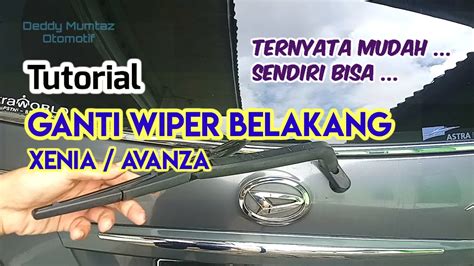Cara Mengganti Wiper Belakang Xenia Avanza Youtube