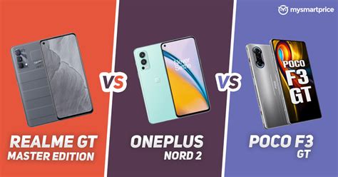 Realme GT Master Edition Vs POCO F3 GT Vs OnePlus Nord 2 Price In