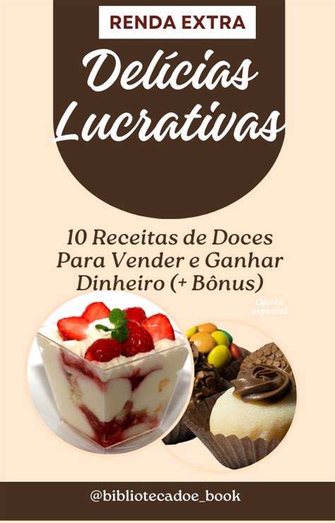 Delícias Lucrativas 10 Receitas de Doces Para Vender e Ganhar