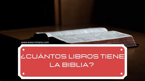Cuántos Libros tiene la Biblia Explicación
