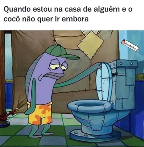 Quando estou na casa de alguém e o cocô não quer ir embora Memes