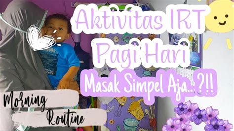 Aktivitas Ibu Rumah Tangga Di Pagi Hari Masak Simpel Murah Dan Mudah