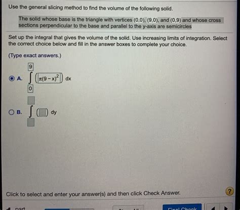 solved use the general slicing method to find the volume of