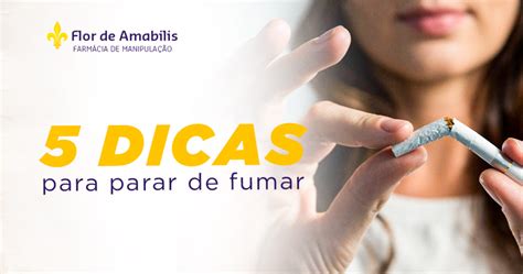 5 DICAS PARA PARAR DE FUMAR Farmácia de Manipulação Flor de Amabilis