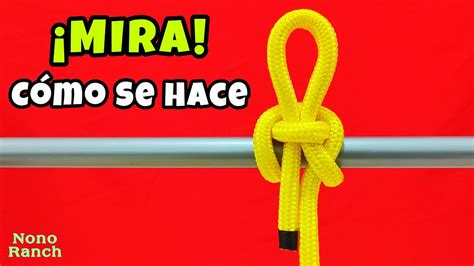 Aprende Hacer Este Nudo NONORANCH YouTube