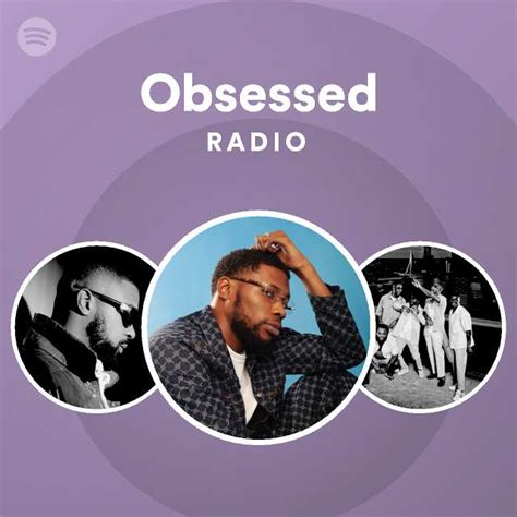 Obsessed Radio Playlist By Spotify Spotify
