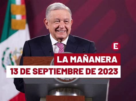 Mañanera de AMLO hoy 13 de septiembre de 2023 en vivo