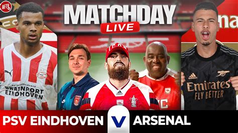 PSV Eindhoven Vs Arsenal Match Day Live YouTube