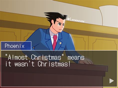 Almost Christmas Means It Wasn T Christmas R AceAttorney