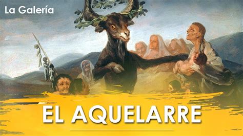 El Aquelarre De Francisco De Goya Historia Del Arte La Galer A