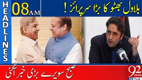 Bilawal Bhutto Big Surprise To PML N 92 News Headlines 08 AM 2 March