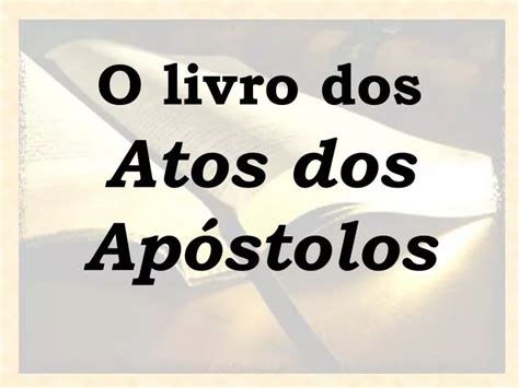 PPT O livro dos Atos dos Apóstolos PowerPoint Presentation free