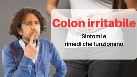 Sindrome Del Colon Irritabile Alimenti Da Evitare E Rimedi Che