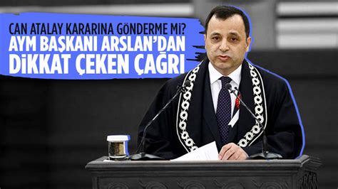 Anayasa Mahkemesi Başkanı Zühtü Arslan dan Kararlar uygulansın çağrısı