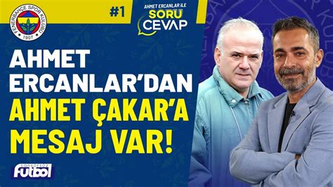 AHMET ERCANLAR DAN AHMET ÇAKAR A MESAJ VAR YouTube