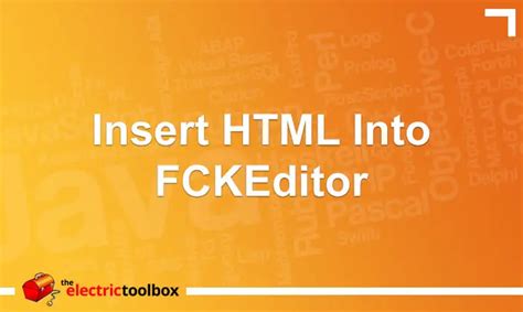 Insert HTML Into FCKEditor The Electric Toolbox Blog