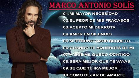 Hora De Xitos Romanticos De Marco Antonio Solis Las Canciones