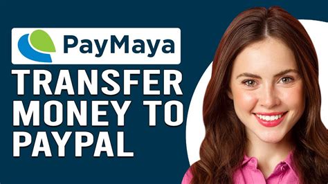How To Transfer Money From PayMaya To PayPal How To Transfer Funds