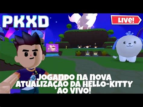 LIVE DE PK XD JOGANDO NA NOVA ATUALIZAÇÃO DA HELLO KITTY YouTube