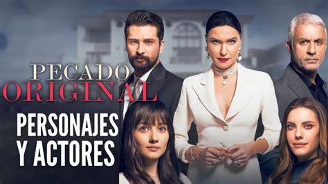 Pecado Original Personajes Actores Actrices Y Horario De La