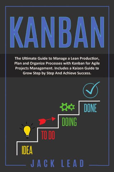 Kanban The Ultimate Guide To Manage A Lean Production Plan And